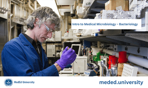 Intro to Medical Microbiology - Bacteriology