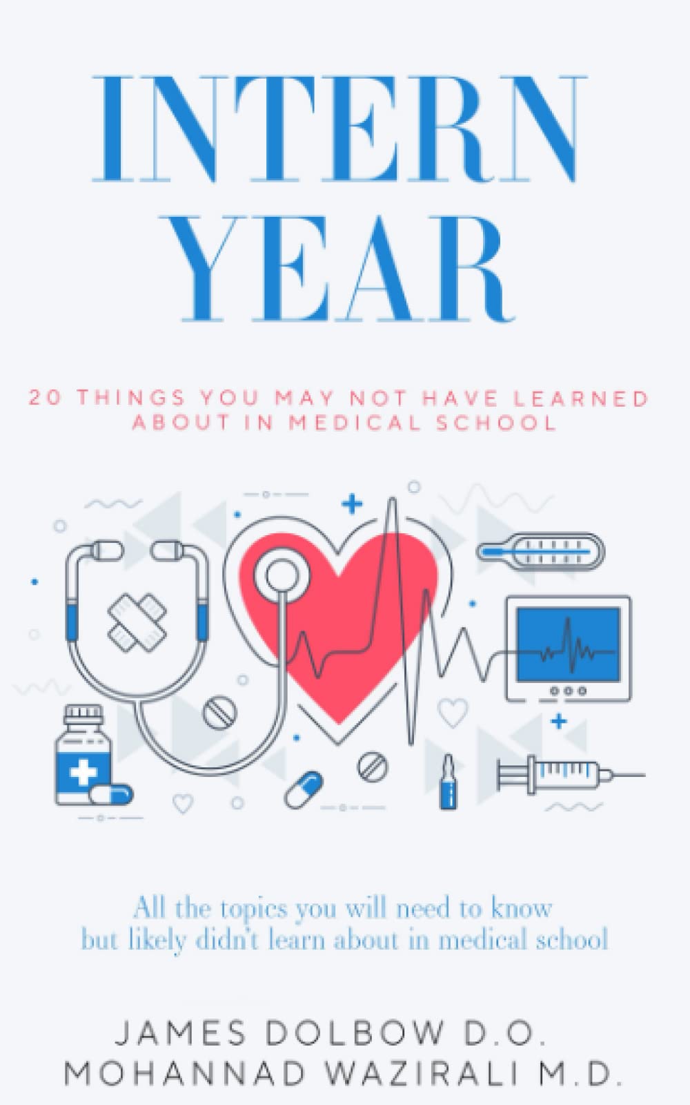 Intern Year: 20 Things You May Not Have Learned About In Medical